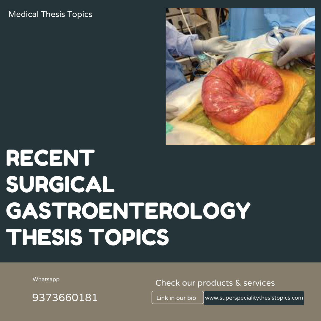 1000+ innovative Surgical Gastroenterology Thesis Topics