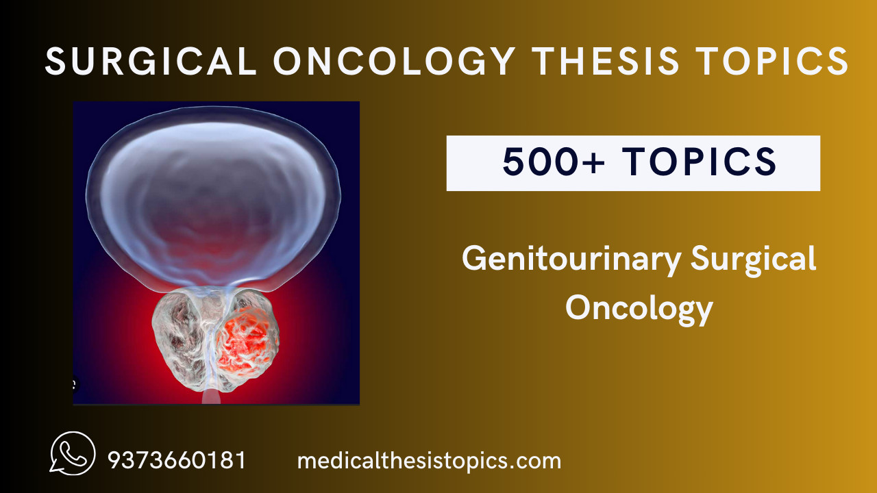 Genitourinary Surgical Oncology Thesis Topics ...
