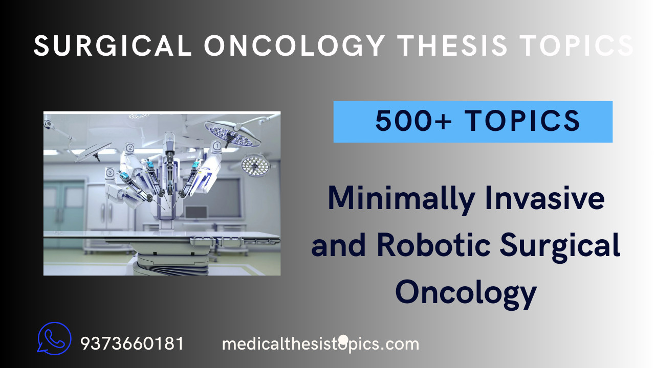 Minimally invasive surgical Oncology Thesis Topics ...