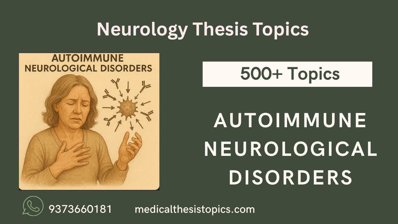 Neurology Thesis Topics-Autoimmune neurological Disorders ...