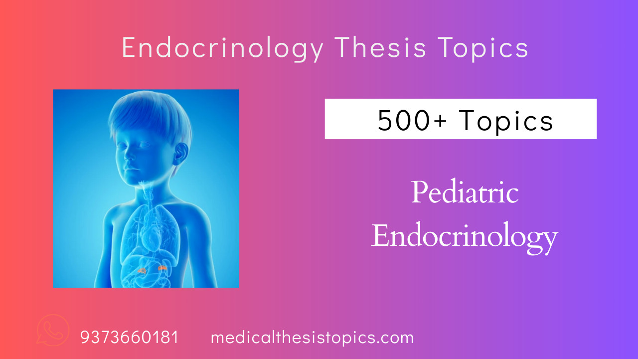 Pediatric Endocrinology Thesis Topics
