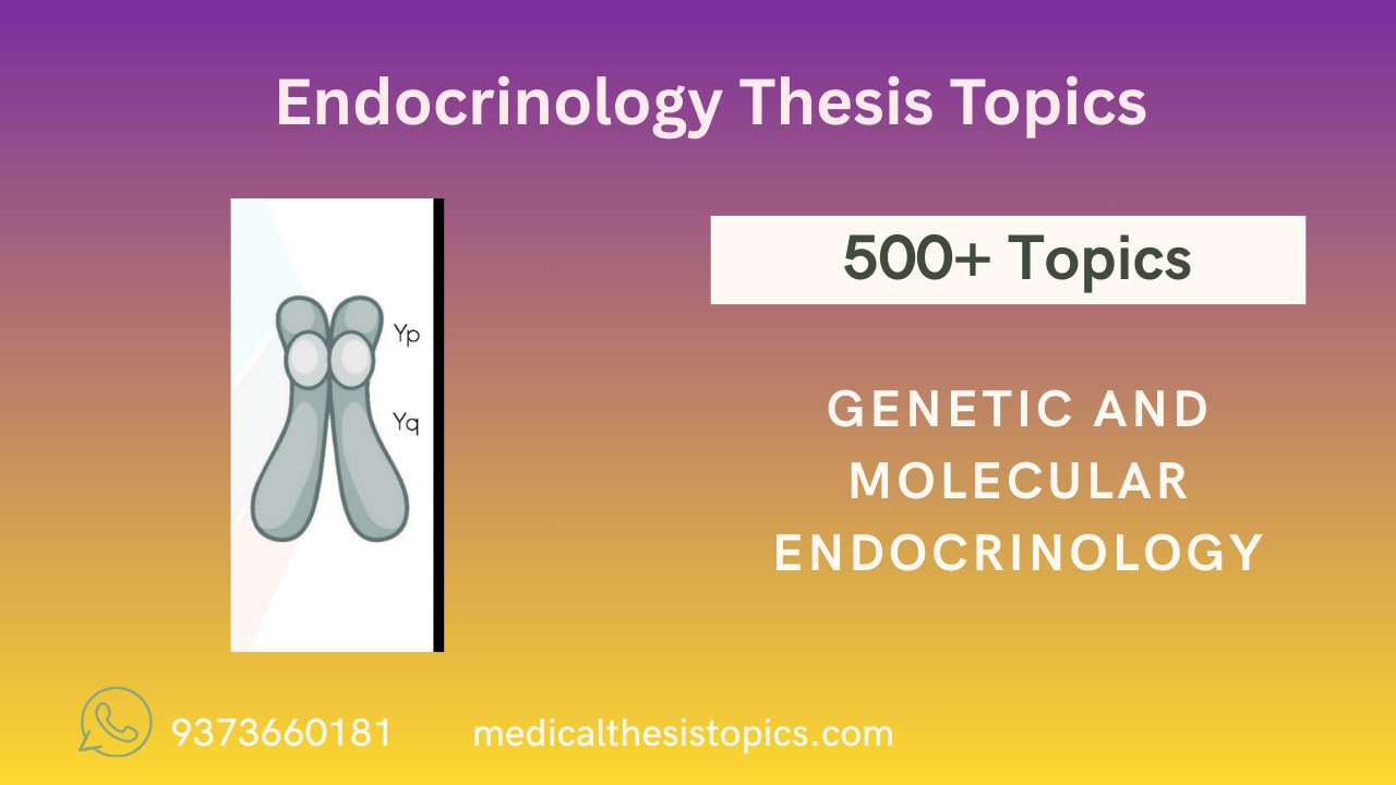 500+ genetic and molecular endocrinology thesis topics
